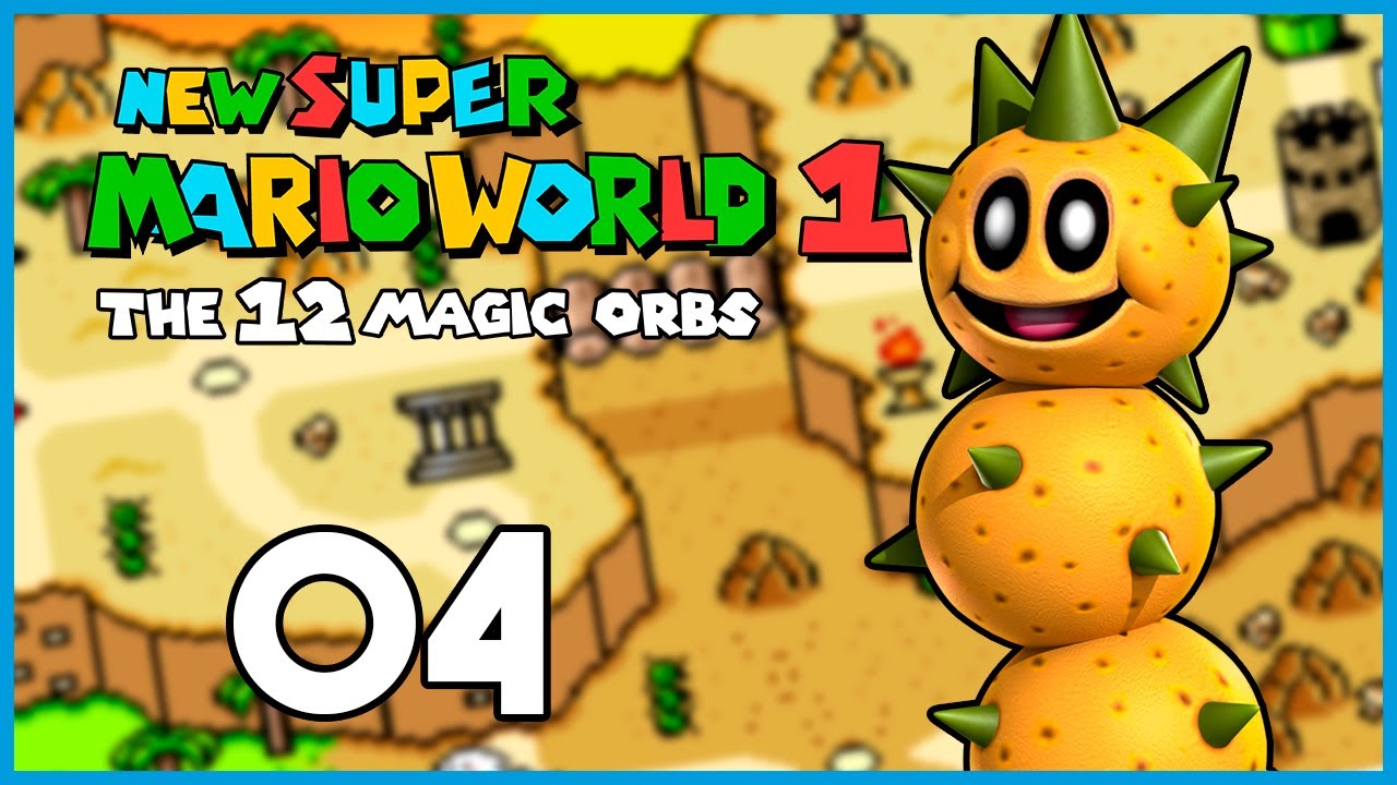 New Super Mario World 1: The Twelve Magic Orbs Powered-Up #04 - World 4 ...