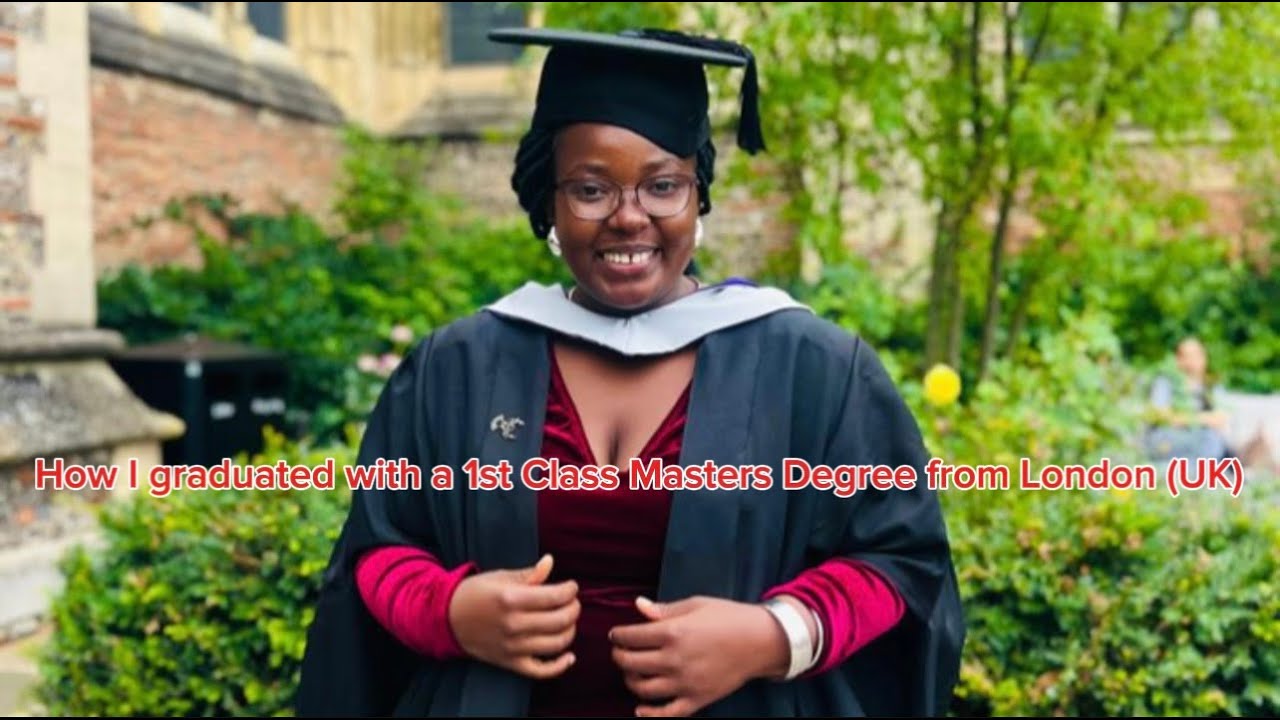 How i graduated with a 1st Class Masters Degree from London 'UK' - YouTube