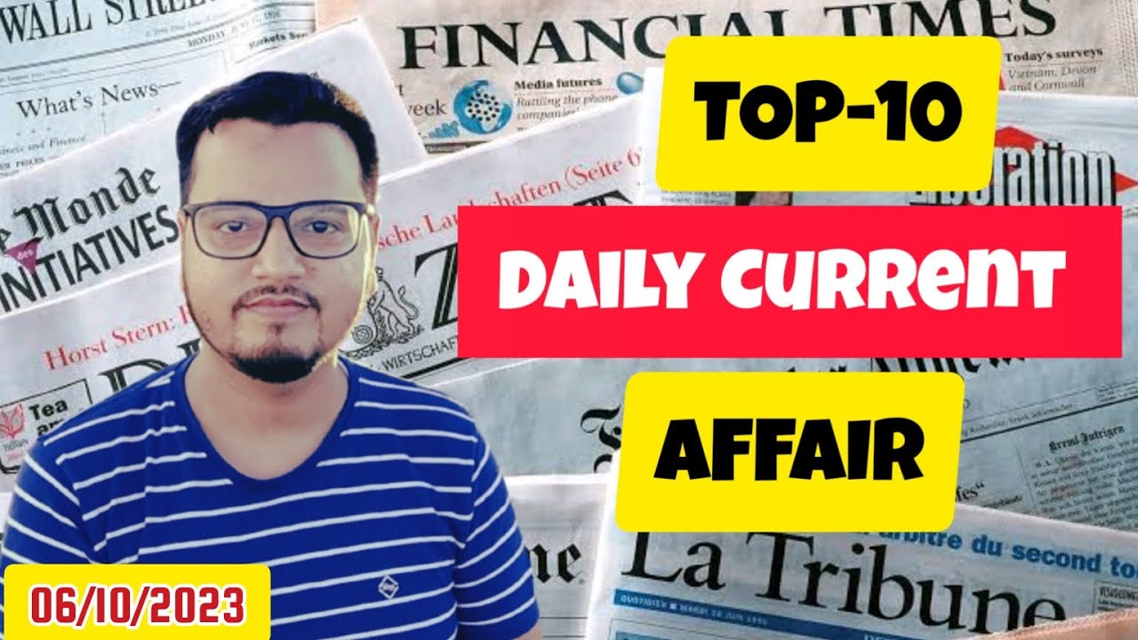 Top-10 Current Affairs of the day। 06/10/2023। Current Affairs Today ...