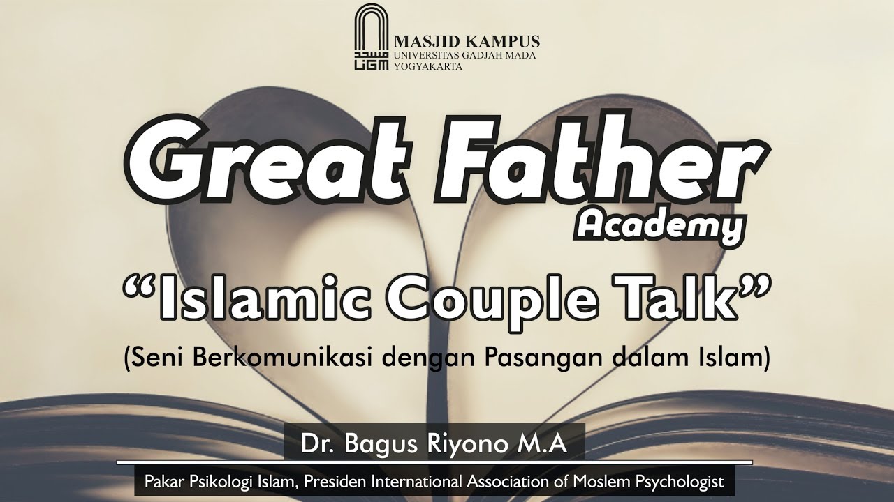 [Great Father Academy] #3 "Islamic Couple Talk" - Dr. Bagus Riyono, M.A ...
