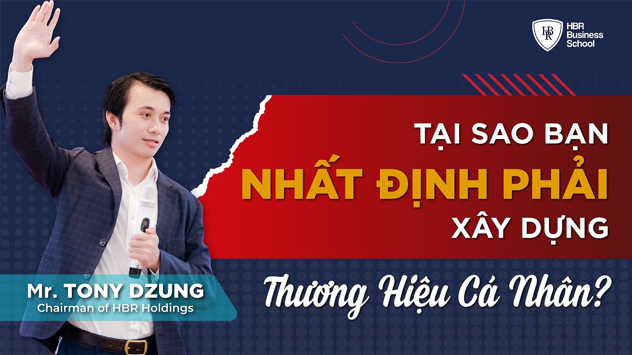 Tại sao bạn nhất định phải xây dựng thương hiệu cá nhân? | Tony Dzung ...