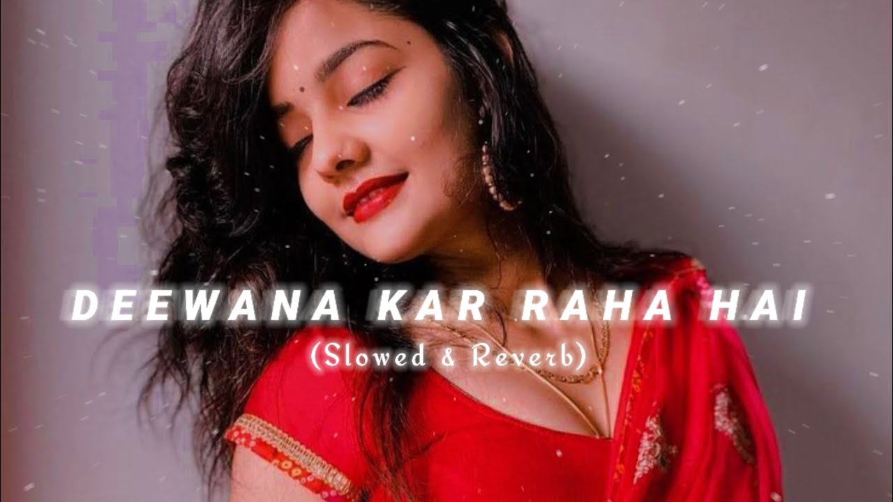 Deewana Kar Raha Hai | Slowed + Reverb | Javed Ali | Raaz 3 | BEAT ...