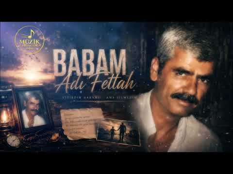 Babam Adı Fettah | Ben Hâlâ Çocuktum Sen Giderken 