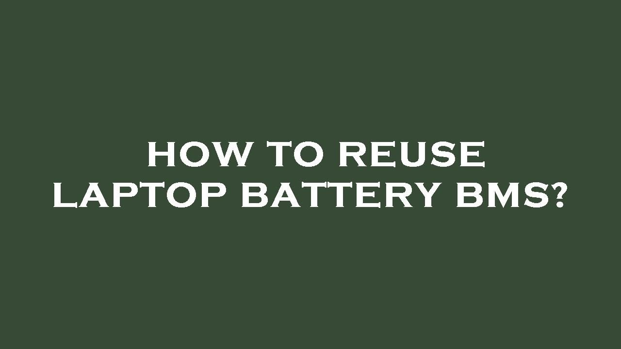 How to reuse laptop battery bms? - YouTube