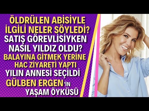 GÜLBEN ERGEN KİMDİR?