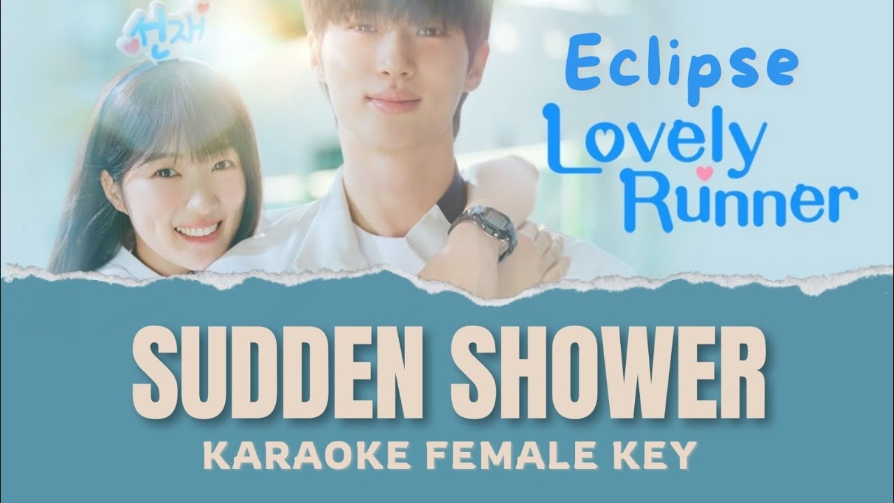 ECLIPSE 'SUDDEN SHOWER' (Ost. Lovely Runner) KARAOKE FEMALE KEY - YouTube