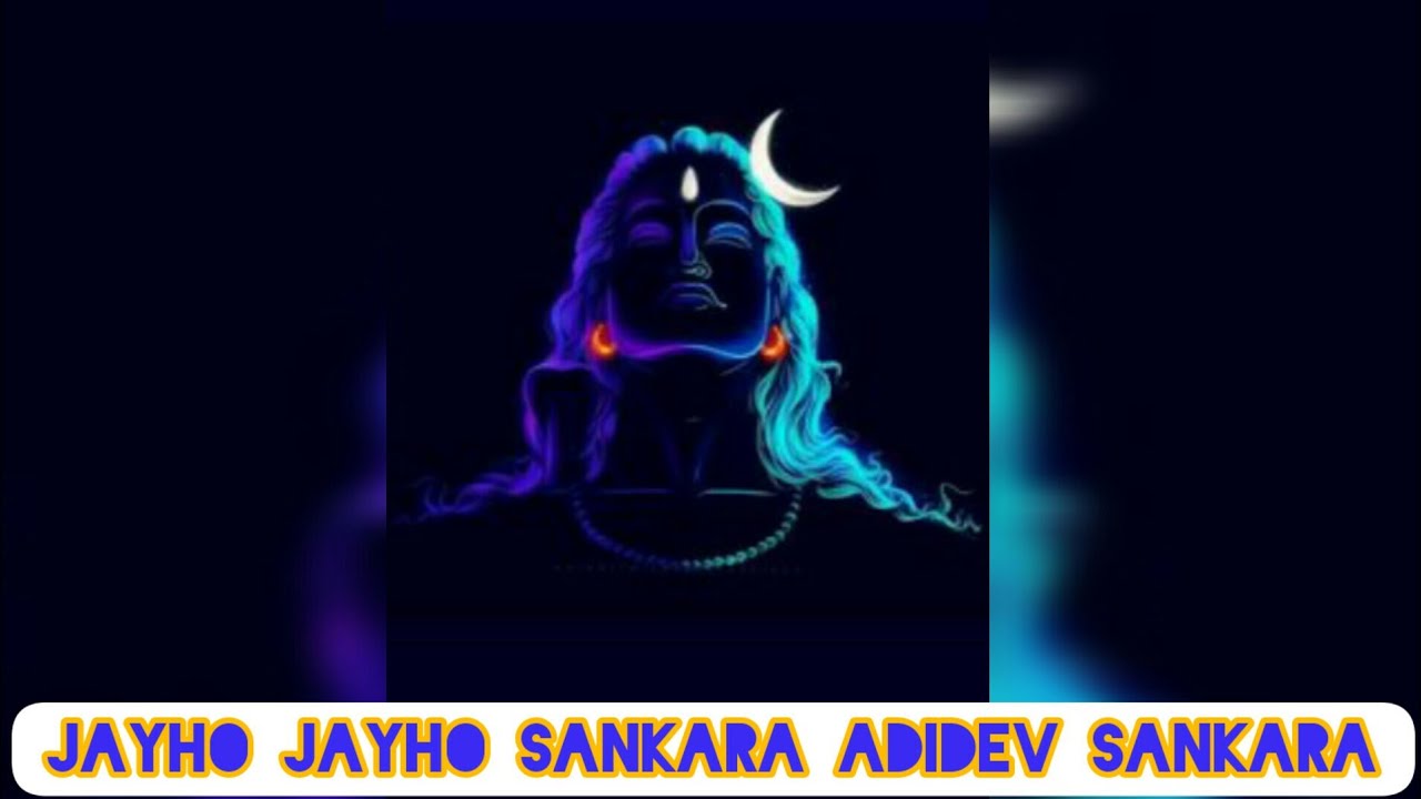 Jayho jayho sankara..Adidev sankara🙏🙏#Shivji special youtube song# ...