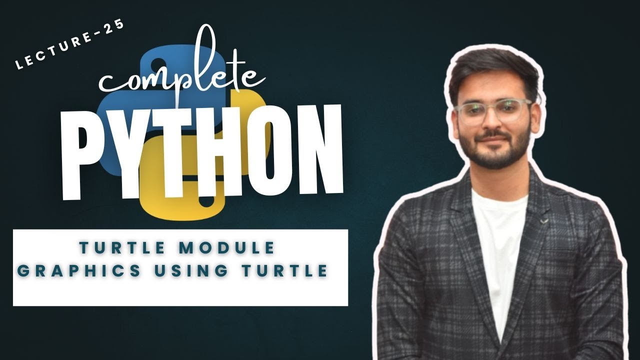 Lecture 25 | Turtle Module in Python | Graphics using Turtle | By ...