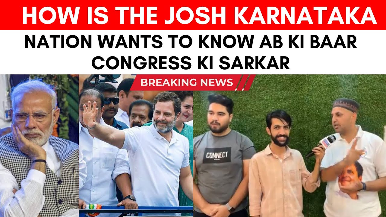 How is the josh karnataka : Nation wants to know Ab ki Baar Congress Ki ...