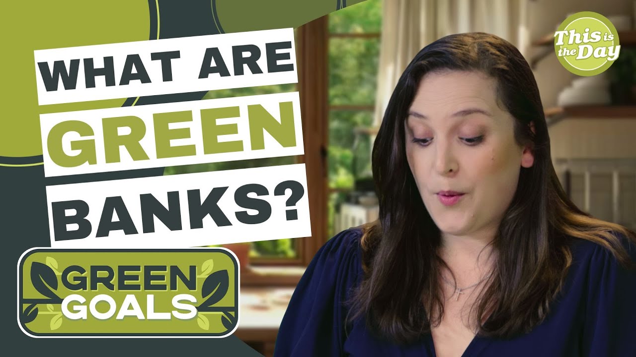Green Banking: How Your Bank Impacts the Planet | Green Goals - YouTube