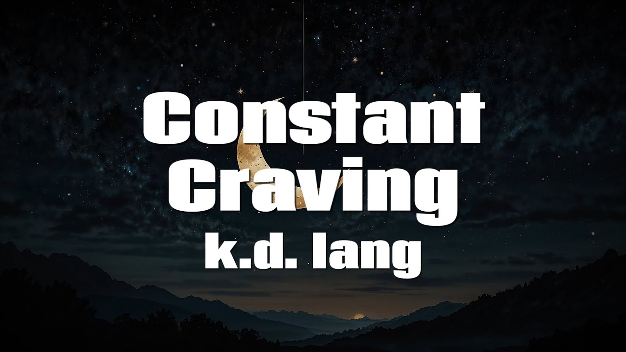 k.d. lang - Constant Craving (Lyrics) - YouTube