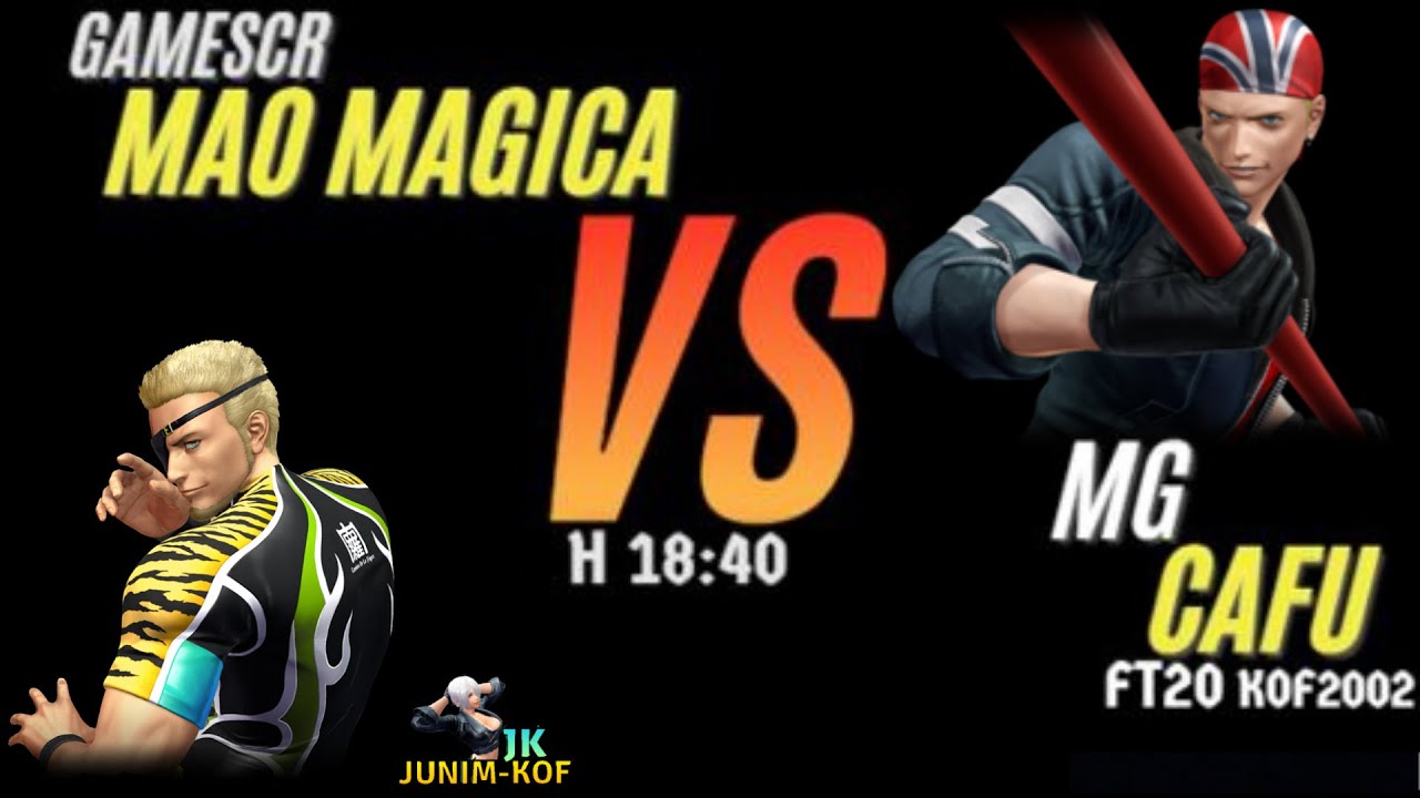 CAFU VS GSCR MAO MAGICA FT20 KOF2002 !!! - YouTube