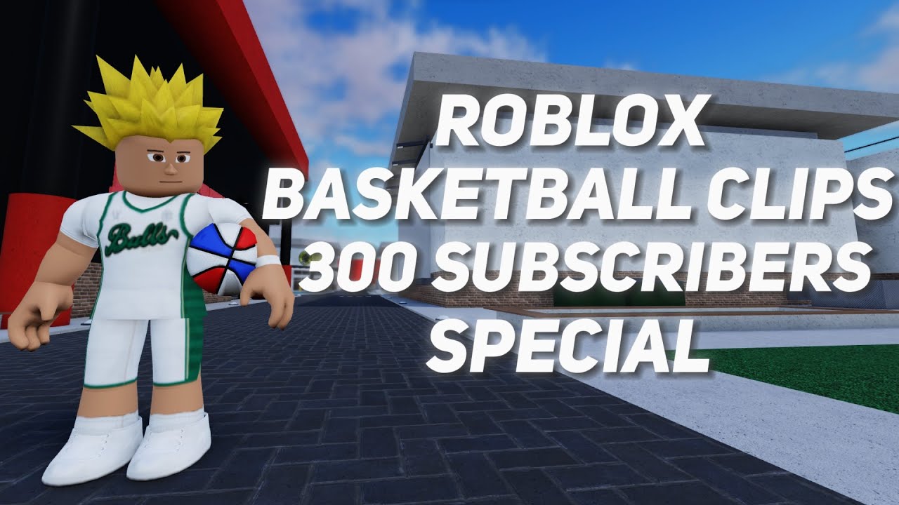 ROBLOX BASKETBALLS CLIPS (300 SUBSCRIBER SUPRISE) | ROBLOX Basketball ...