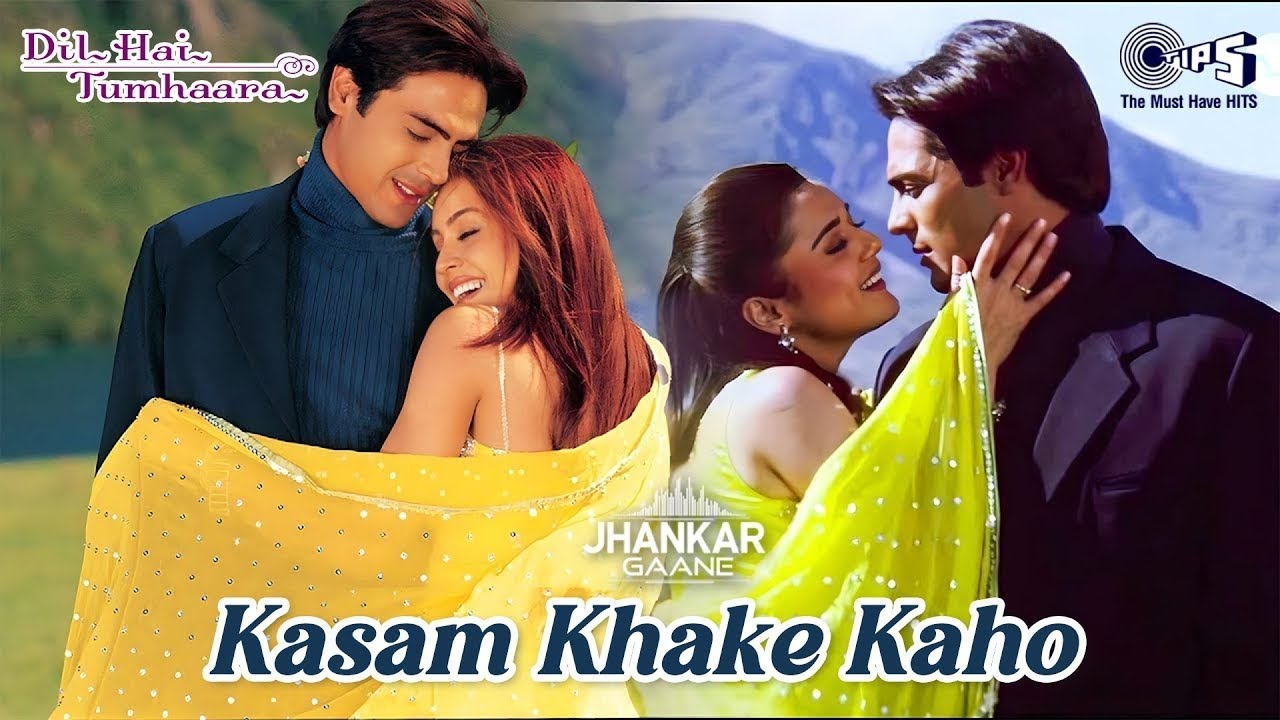 Kasam Khake Kaho | Dil Hai Tumhaara | Preity Zinta Arjun & Mahima ...
