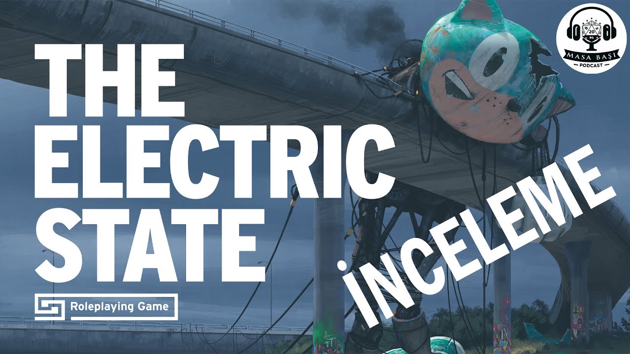 The Electric State RPG İnceleme - TTRPG İnceleme Serisi - Masa Başı ...