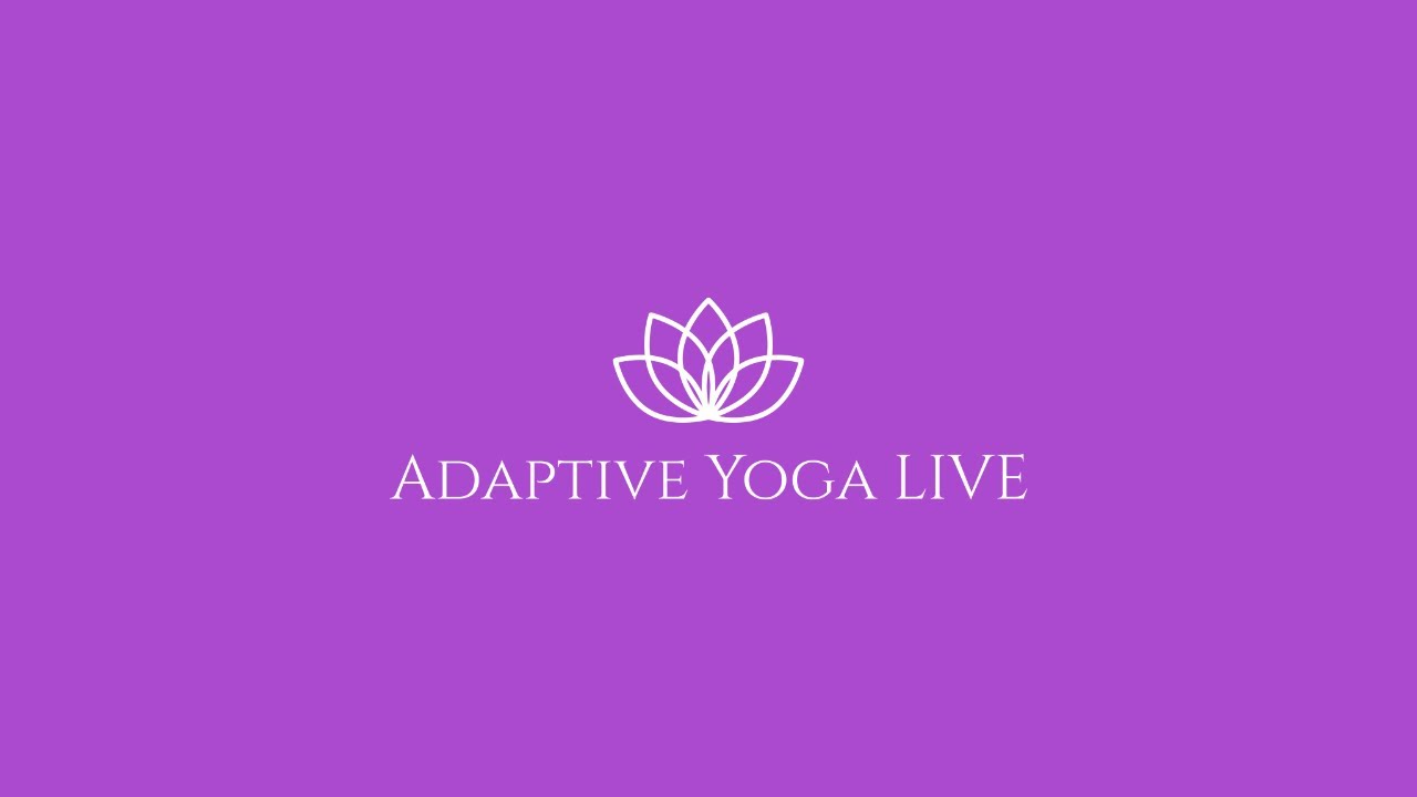 Adaptive Yoga LIVE stream - YouTube