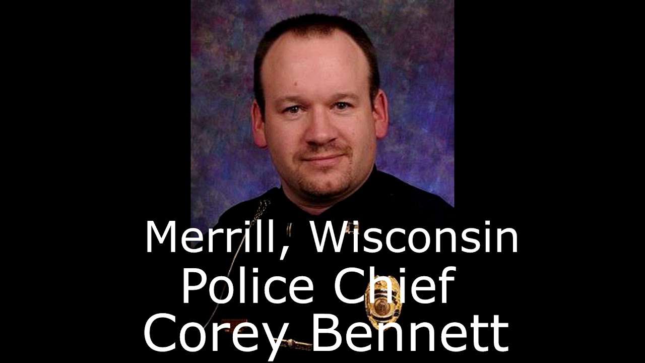 Facts Your Laws Apply?: Police Chief Corey Bennett Merrill, Wisconsin ...