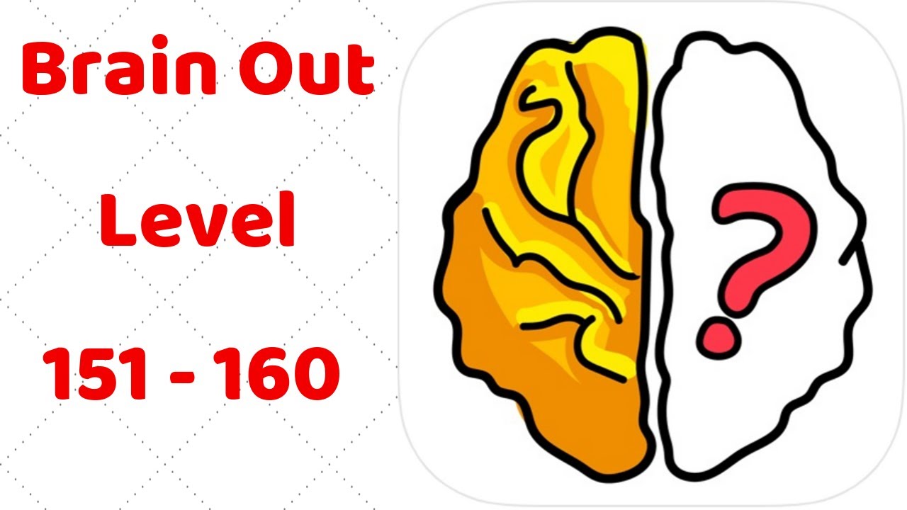 Brain Out Levels 151 - 160 Walkthrough Solution (Tips are below the ...