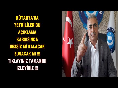 Türk Eğitim Sen Kütahya Şube Başkanı Öyle Bir Nokta Koydu ki Kütahya'da Yetkililer Susacak mı !!!
