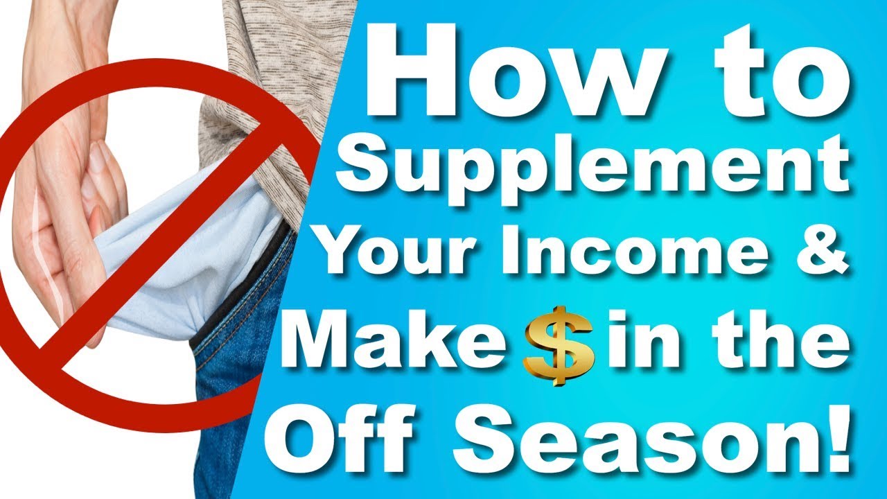 How to Supplement Your Income | Make Money During the Off Season - YouTube