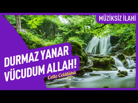 Durmaz Yanar Vücudum Allah \