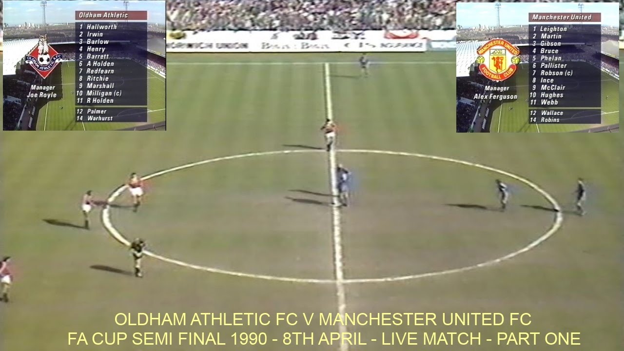 OLDHAM ATHLETIC FC V MANCHESTER UNITED FC- FA CUP SEMI FINAl-LIVE MATCH ...