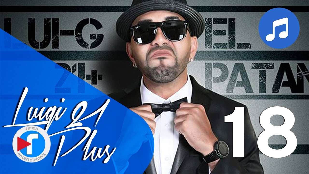 18 - Daga Adicta - Luigi 21 Plus FT. J Alvarez | El Patán - YouTube