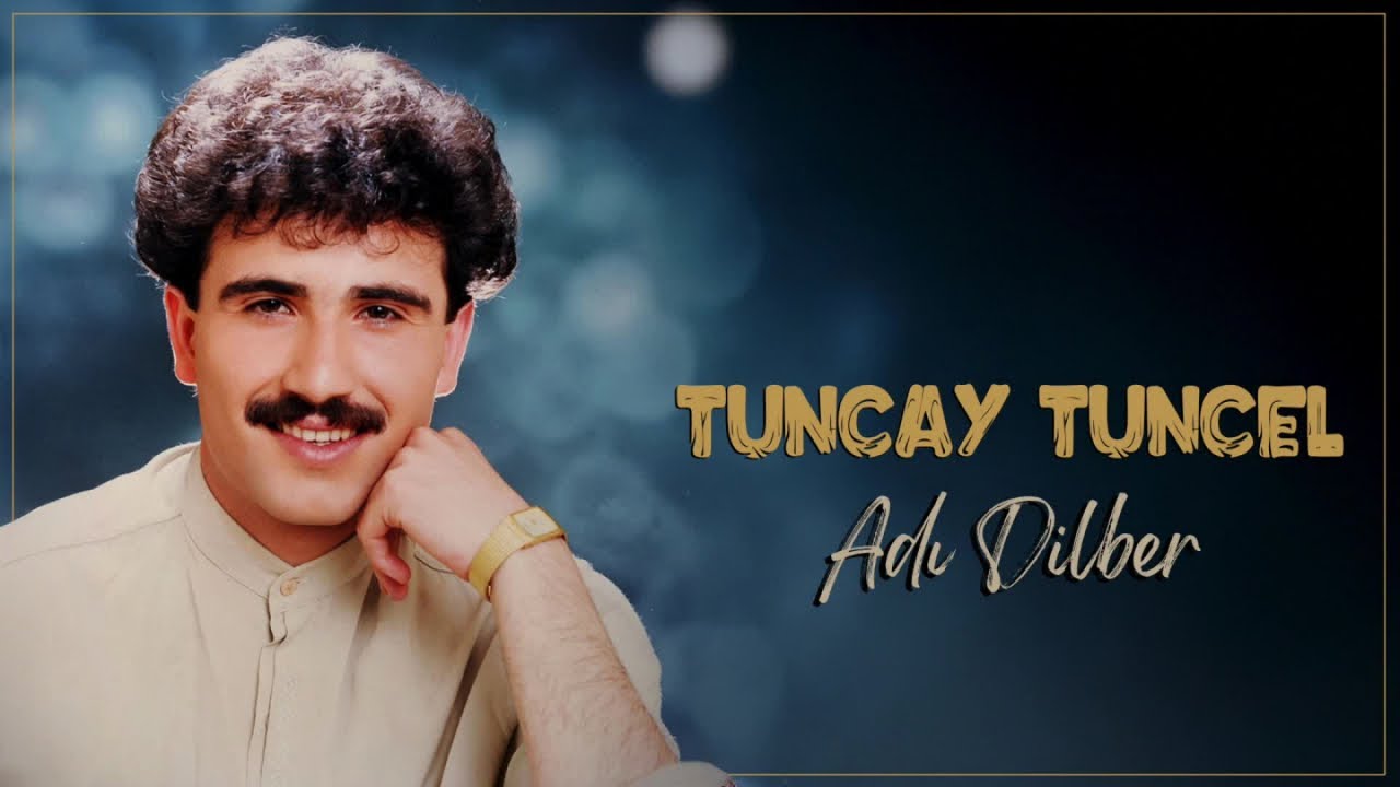 Tuncay Tuncel - Adı Dilber - YouTube