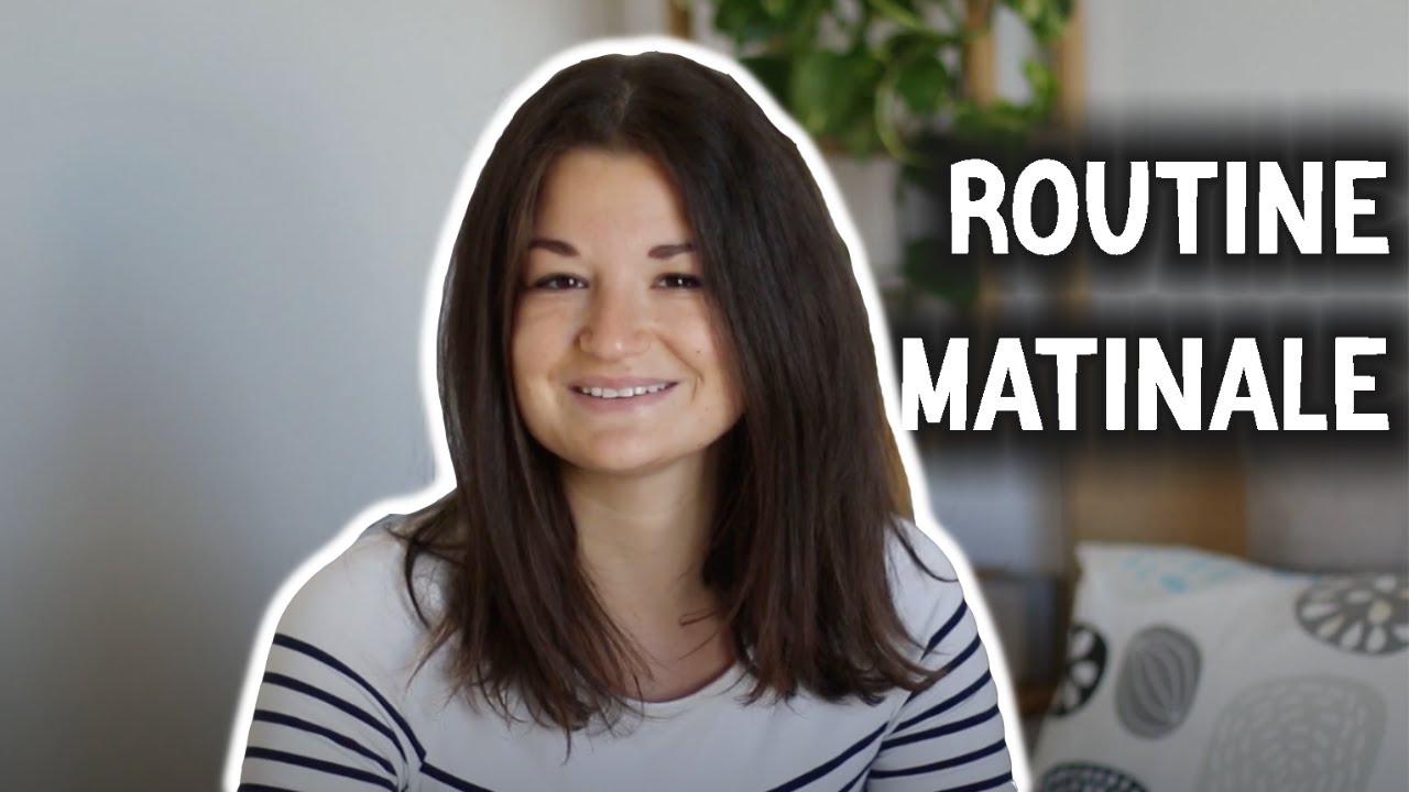 ROUTINE MATINALE : 25 IDEES A ADOPTER - routine du matin, morning ...