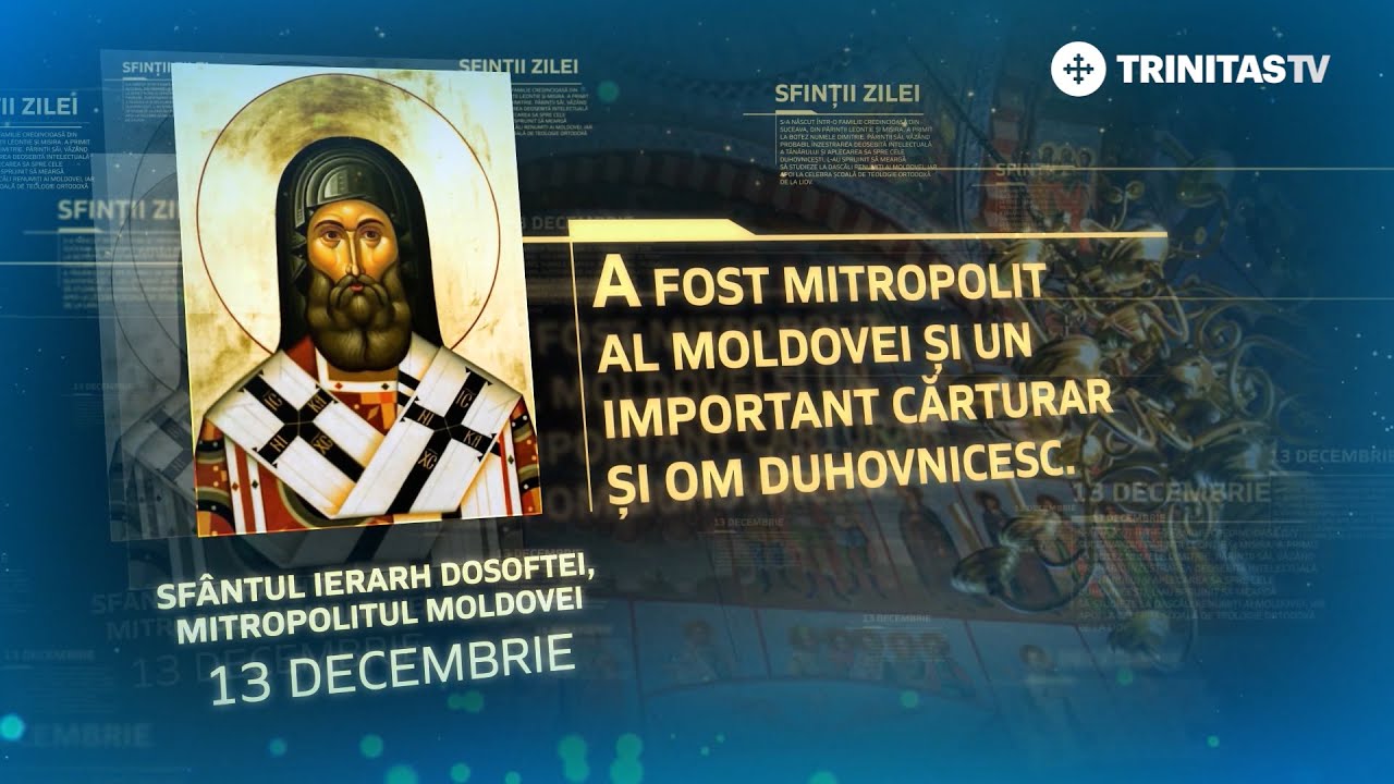 Sfântul Ierarh Dosoftei, Mitropolitul Moldovei – 13 decembrie #Sinaxar ...