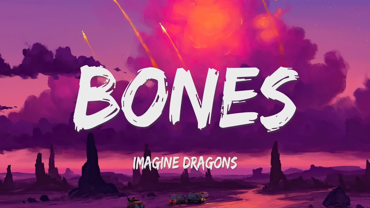 Imagine Dragons - Bones (Lyrics) - YouTube