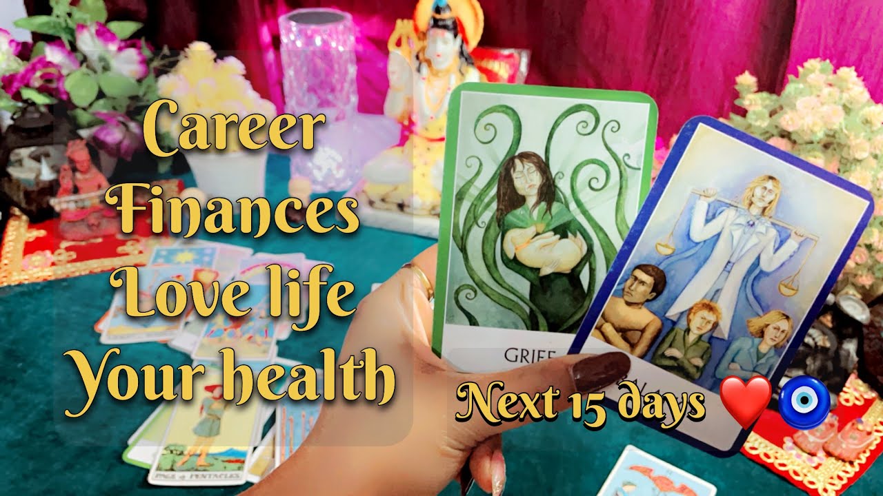 Next 15days - Career, finances, love life & Health || Tarot with Simran ...