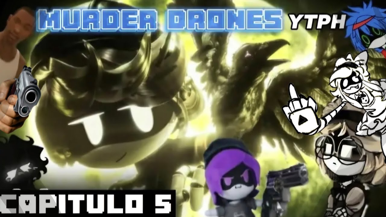 Murder Drones YTPH [Cap 5] !!! - YouTube