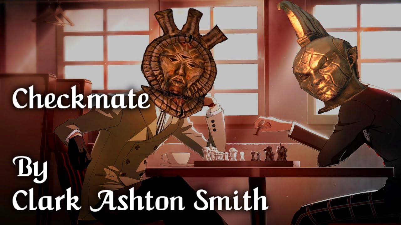 "Checkmate" - By Clark Ashton Smith - Narrated by Dagoth Ur - YouTube