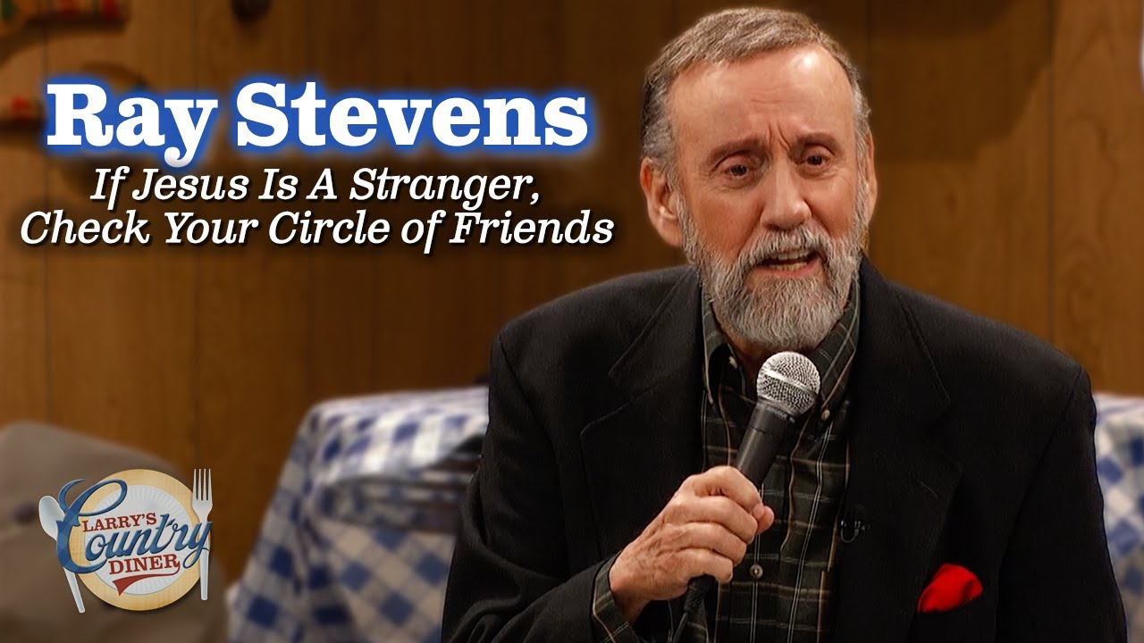 Ray Stevens sings "If Jesus Is A Stranger, Check Your Circle of Friends ...