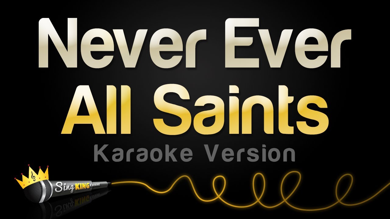 All Saints - Never Ever (Karaoke Version) - YouTube