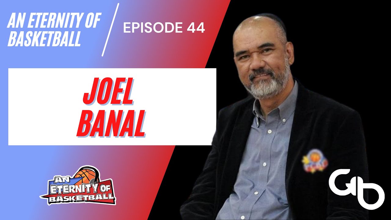An Eternity of Basketball EPISODE 44: Joel Banal - YouTube