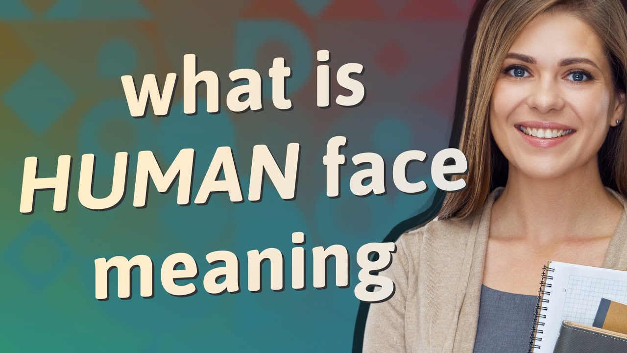 Human face | meaning of Human face - YouTube