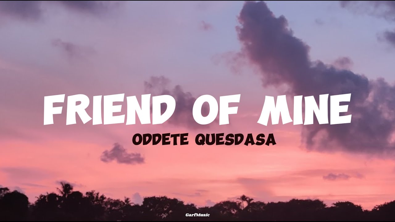 Odette Quesada - Friend Of Mine (lyrics) - YouTube
