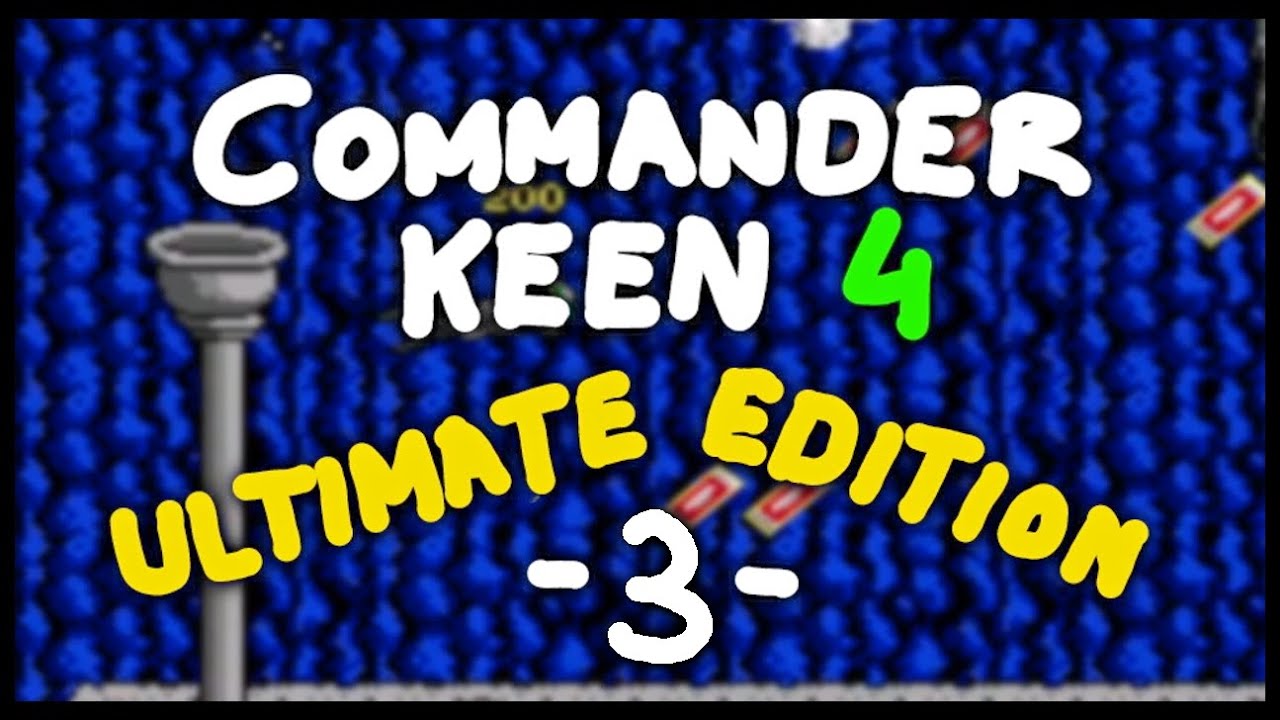 Commander Keen 4 Ultimate Edition - Blind Playthrough - Part 3 ...