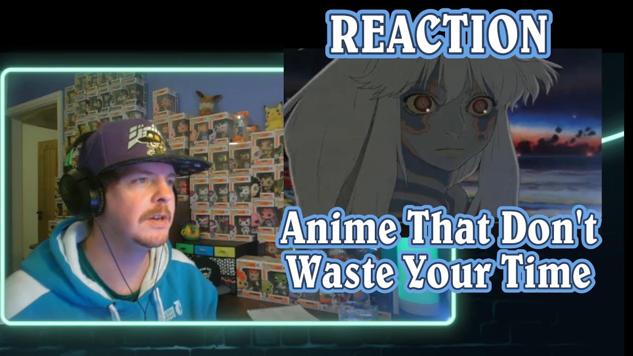 Anime That Don't Waste Your Time. REACTION - YouTube
