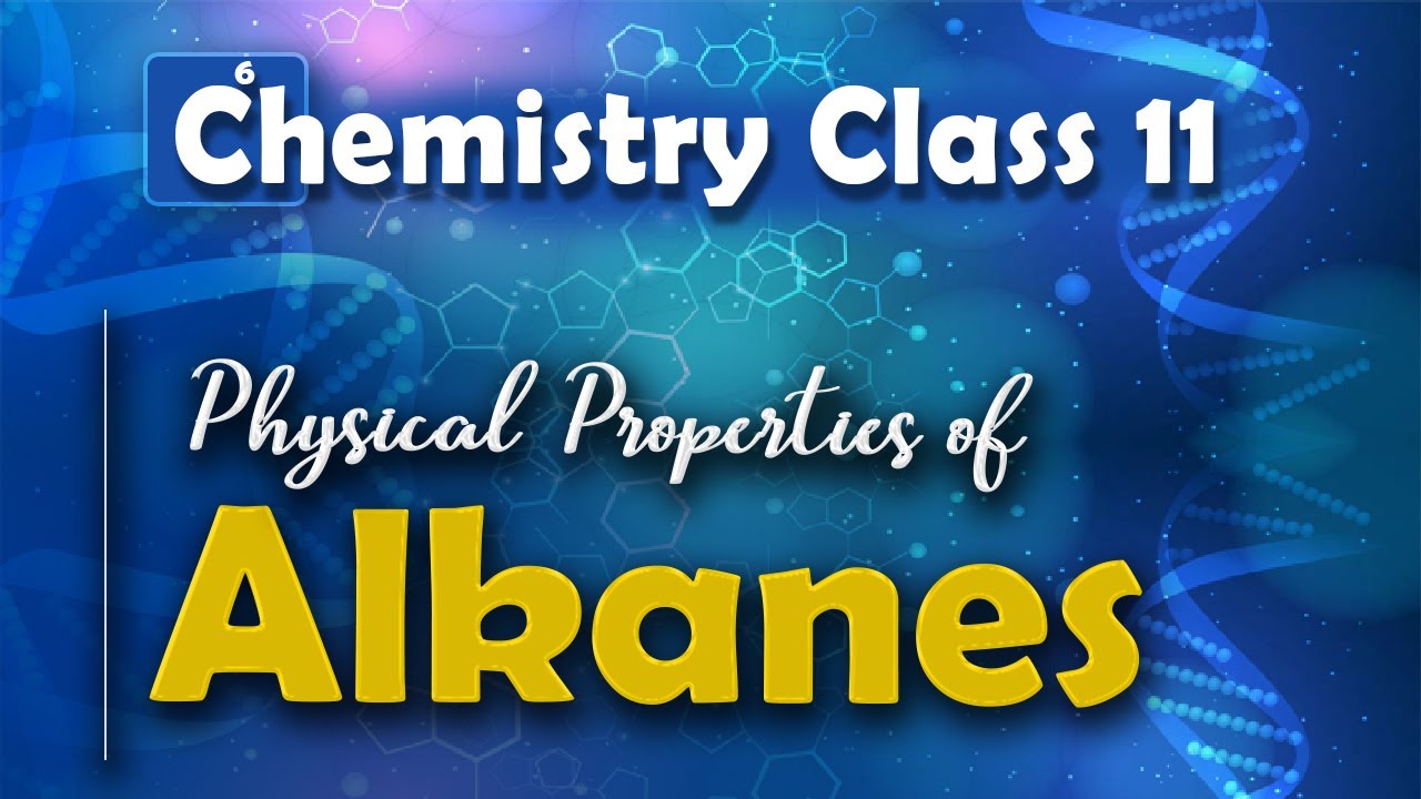 Physical Properties Of Alkanes Alkanes Chemistry Class 11 YouTube physical-properties-of-alkanes-alkanes-chemistry-class-11-youtube