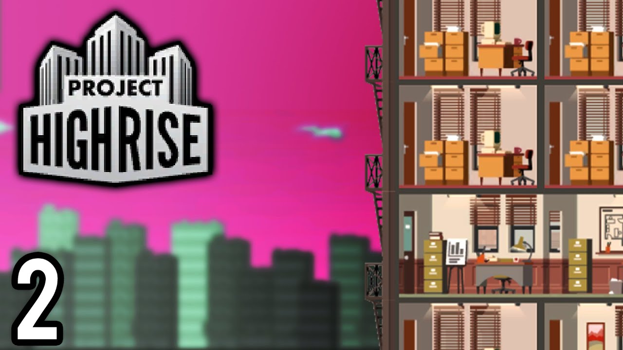 Project Highrise | Scaling Up! (Lets Play Project Highrise / Gameplay ...
