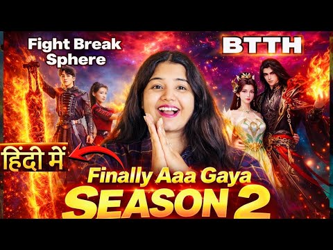 Fight Break Sphere 2  Hindi Mein Finally Aa Gaya |Battle Through The Heavens into Live Action cdrama
