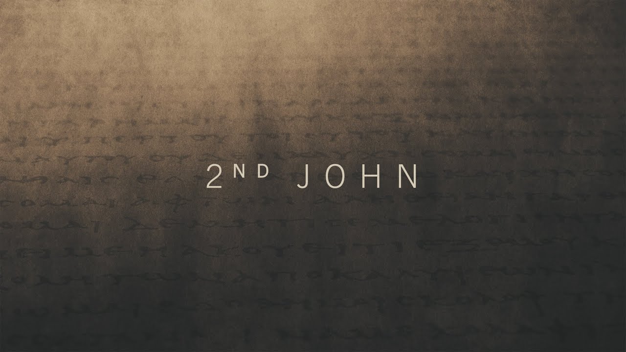 2nd John // "Truth & Love" - YouTube