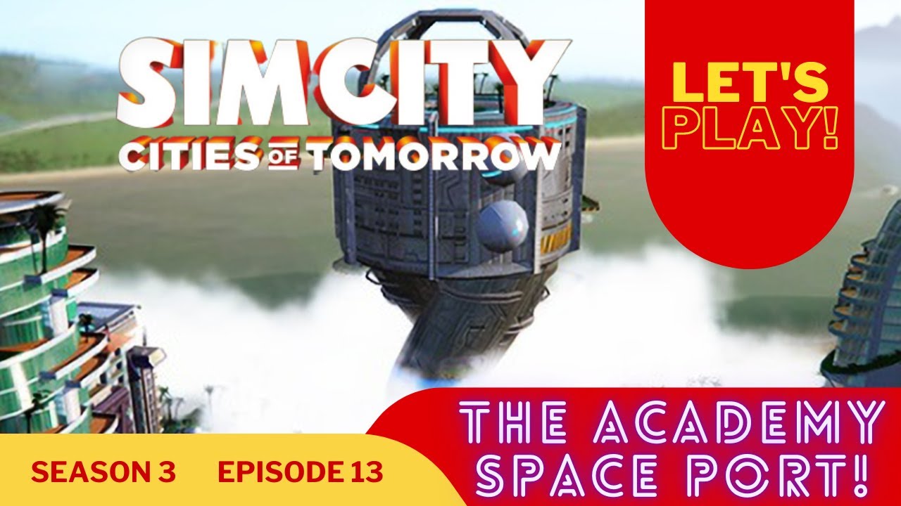 SimCity | Cities Of Tomorrow! Launch Arcology! | Part 13 | SimCity 5 ...