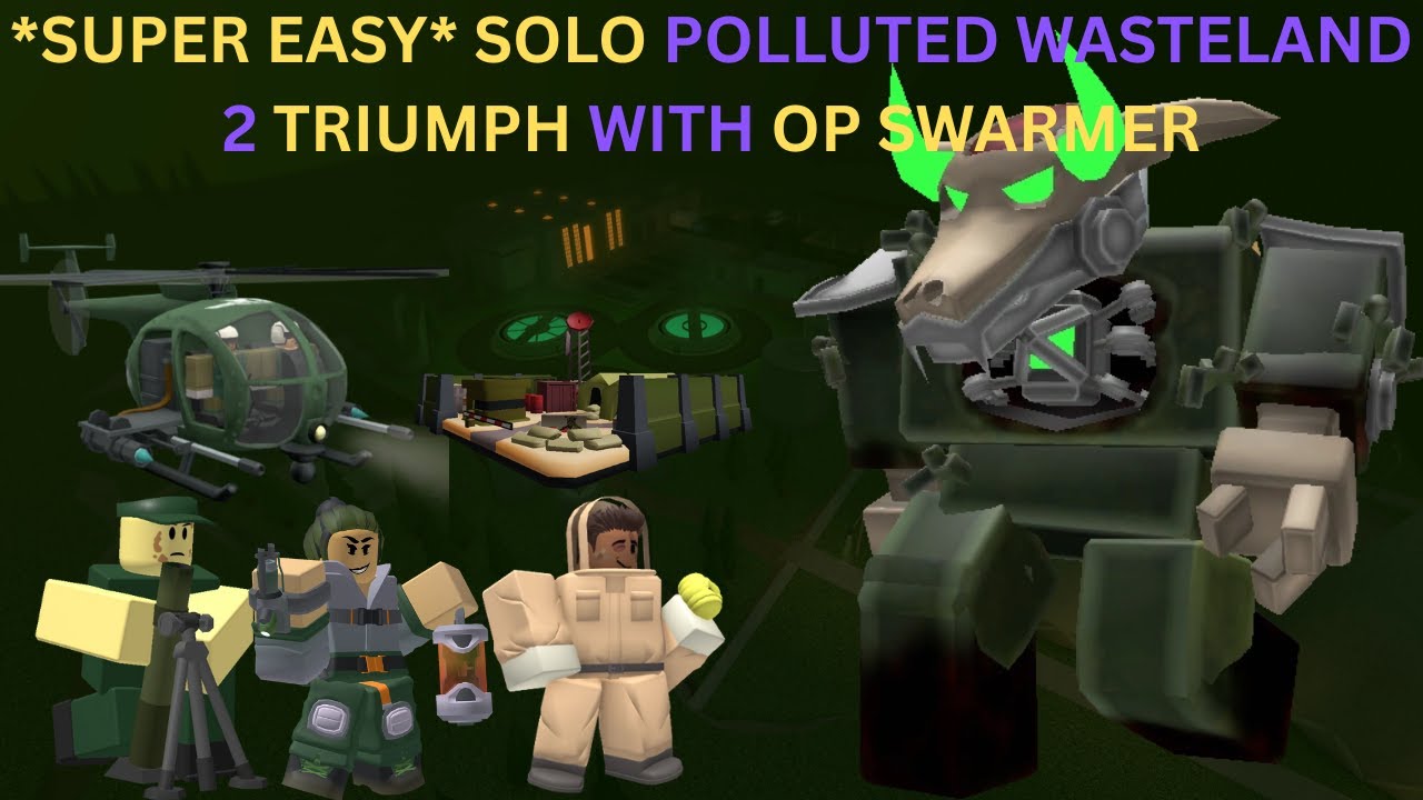 [SUPER EASY] SOLO POLLUTED WASTELAND 2 TRIUMPH WITH OP SWARMER | Roblox ...