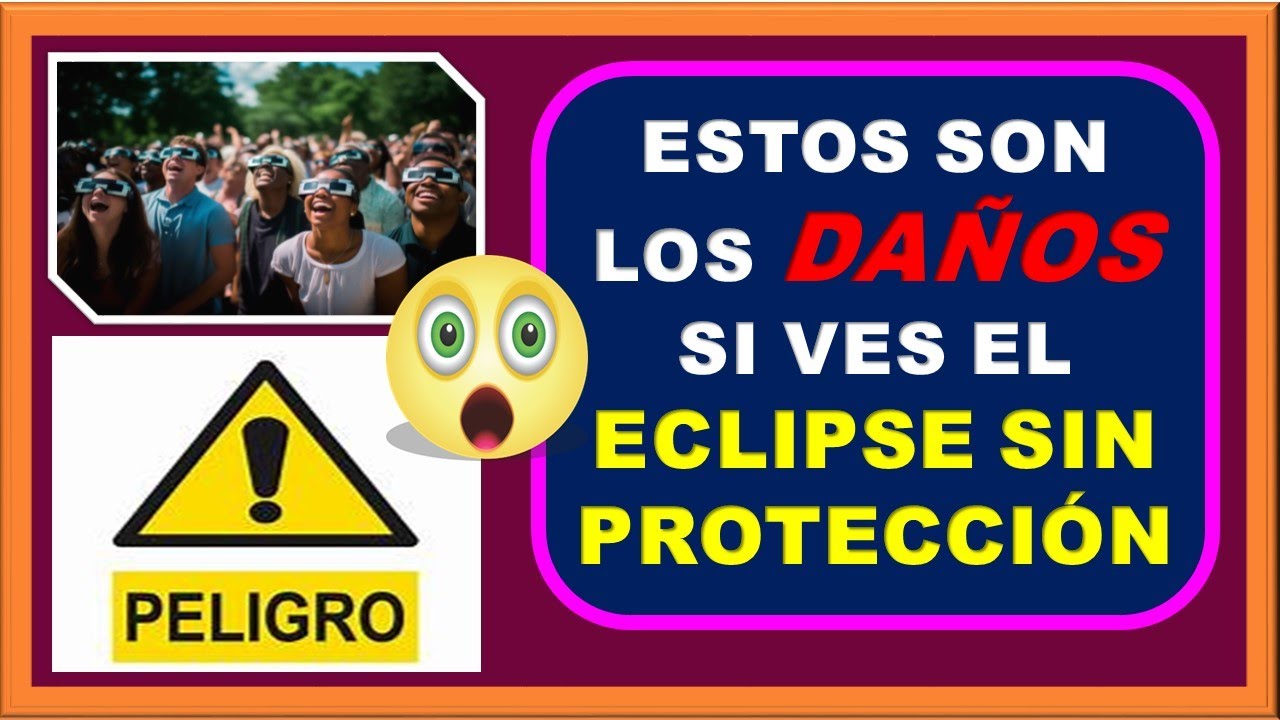 😲😲 PELIGRO ¡¡ ESTO TE PUEDE PASAR SI VES EL ECLIPSE SIN PROTECCIÓN - YouTube