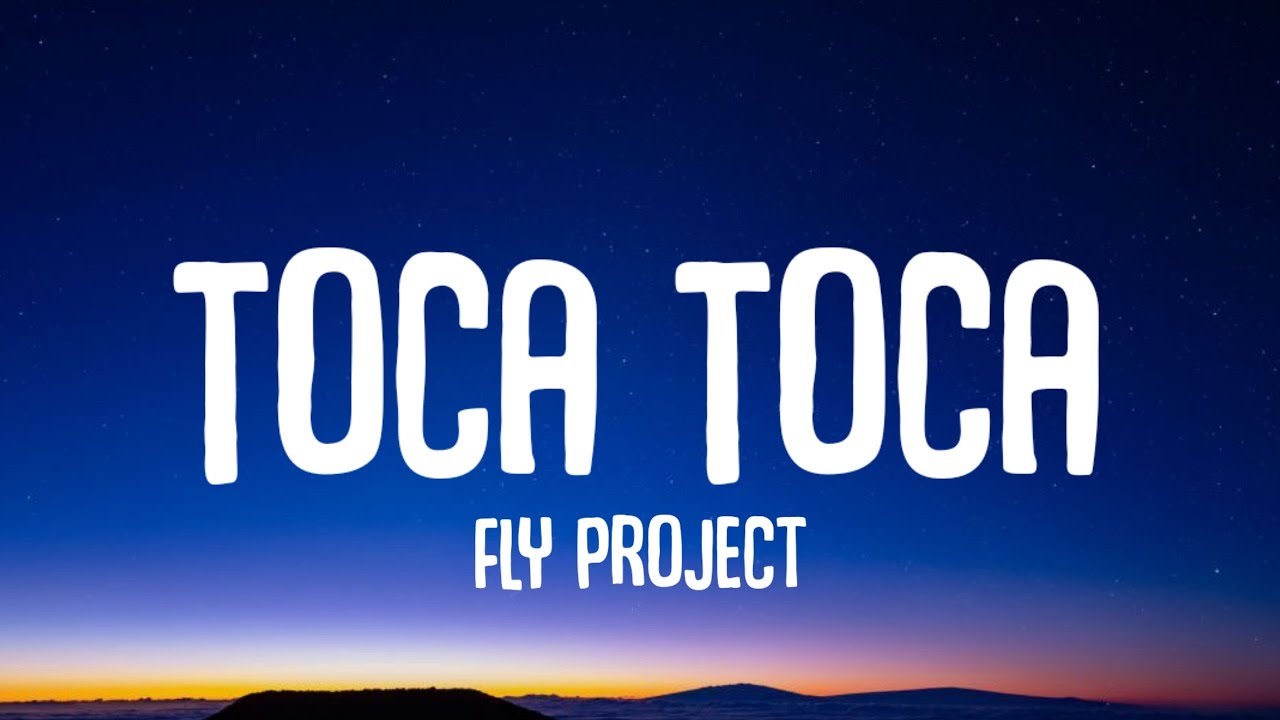 Fly Project - Toca Toca (Lyrics) - YouTube