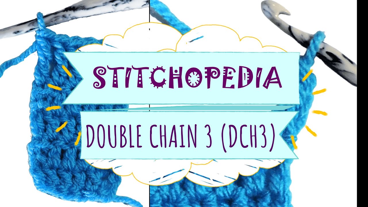 Double Chain Three dch3 Stitchopedia - YouTube